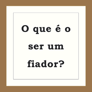 O que é ser um fiador? - gregio.adv.br